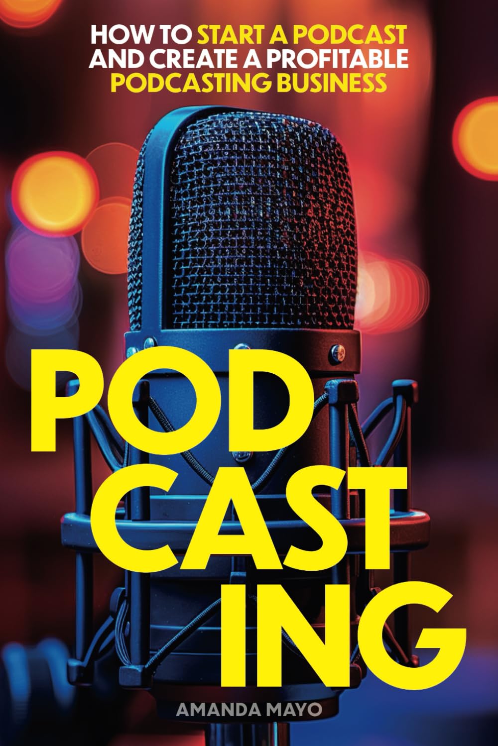 Profitable Podcasting Guide by Amanda Mayo – GearMustHave